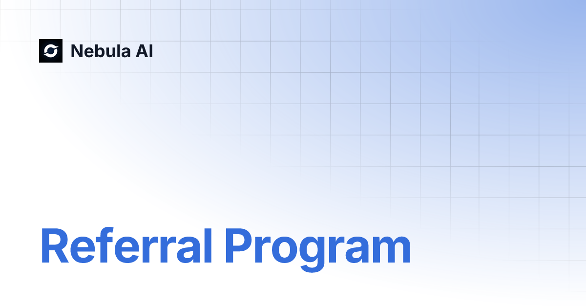 Referral Program | Nebula AI